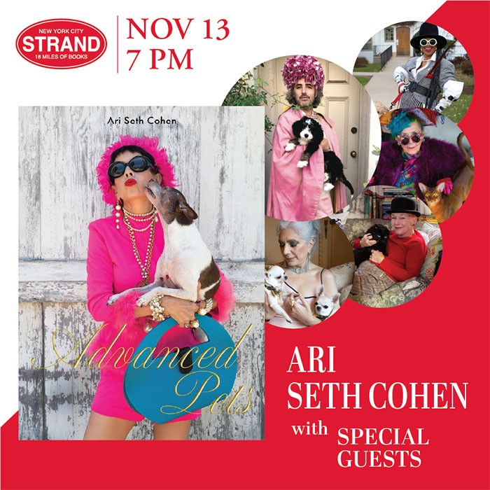 Ari Seth Cohen + Special Guests: Advanced Pets